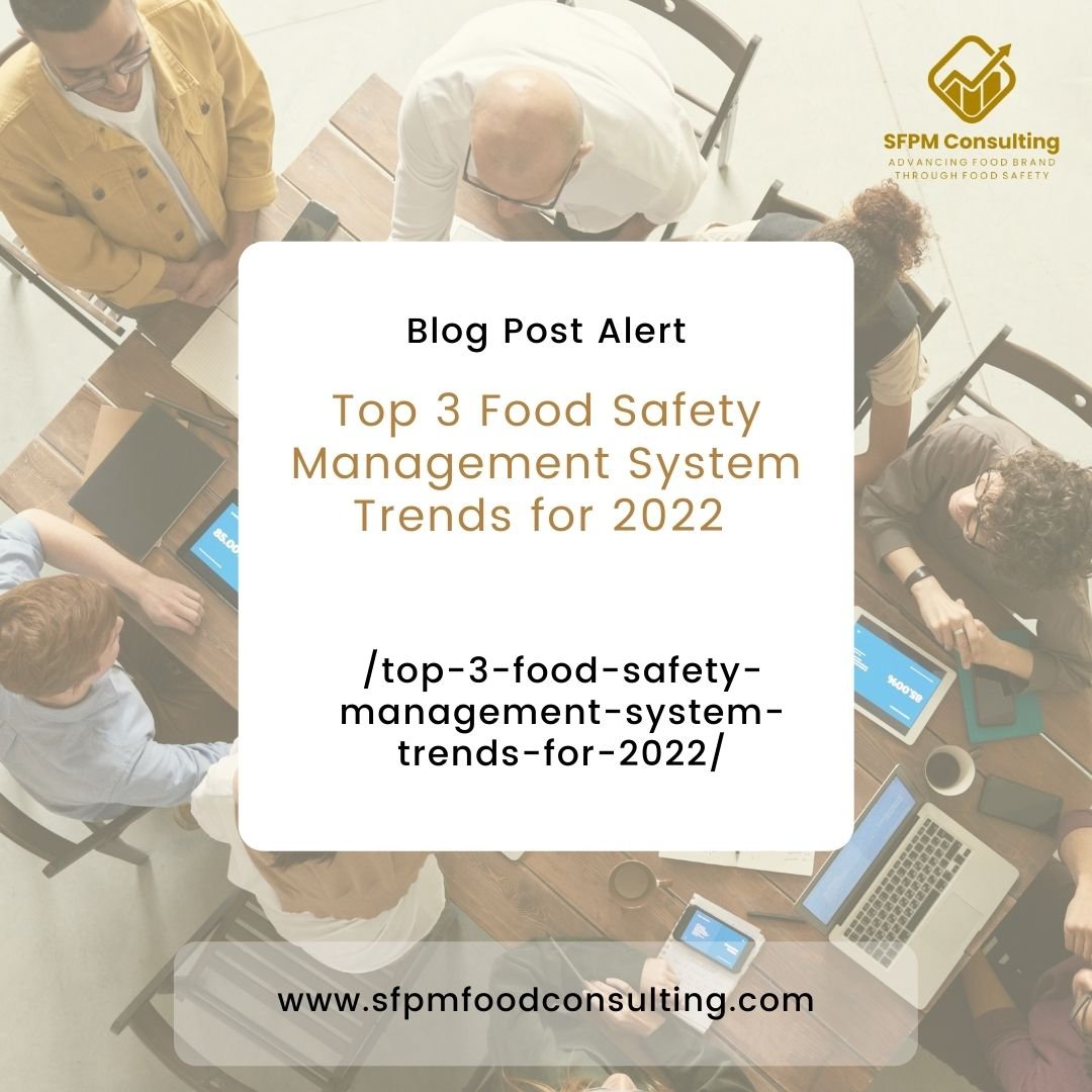 Top 3 Food Safety Management System Trends for 2022 | SFPM Consulting