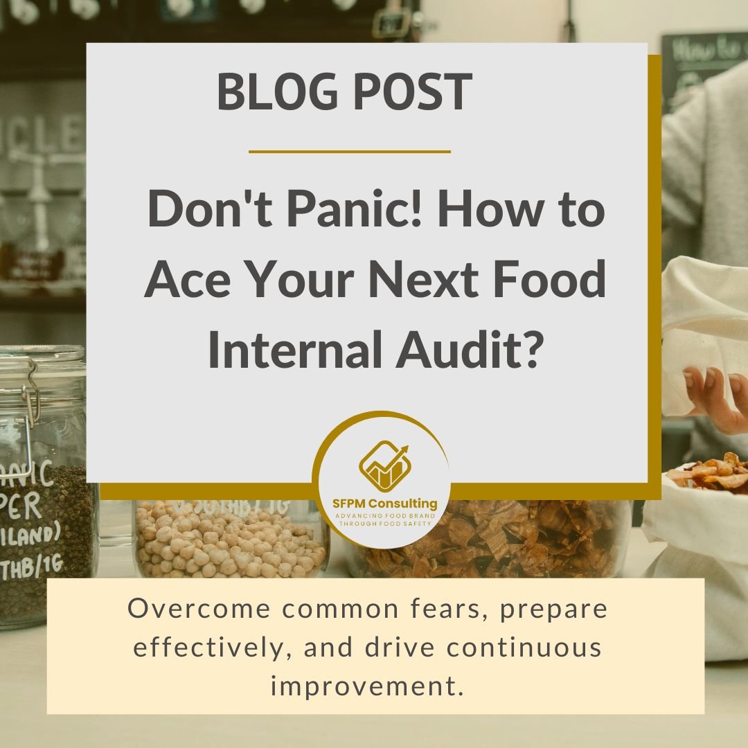 Don't Panic! How to Ace Your Next Food Internal Audit?